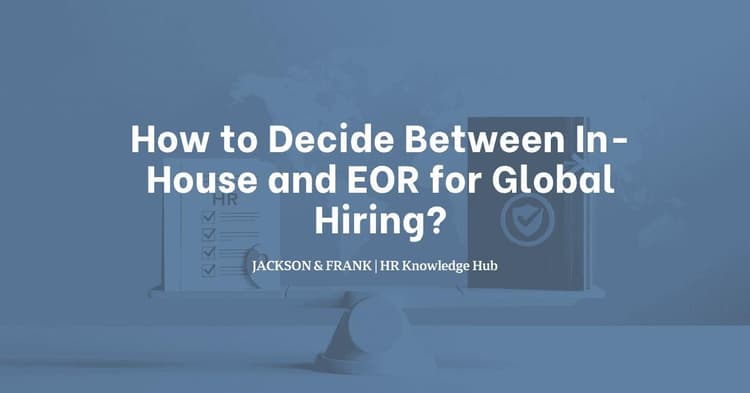 How to Choose Between In-House and EOR Hiring